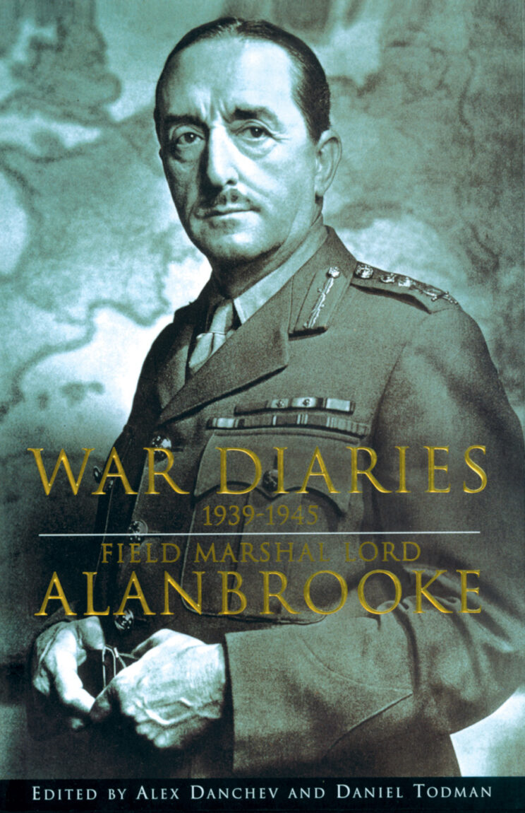 Alanbrooke's 'War Diaries 1939-1945' - Warfare History Network
